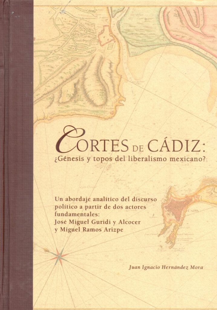 Cortes de Cádiz : ¿génesis y topos de liberalismo mexicano? - Books ...